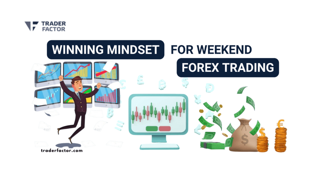 The Winning Mindset for Weekend Forex Trading