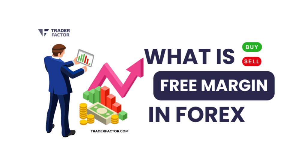 What Is Free Margin in Forex: A Comprehensive Guide