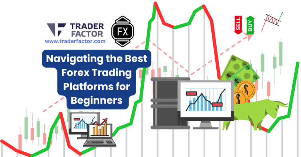 Navigating the Best Forex Trading Platforms for Beginners in 2024