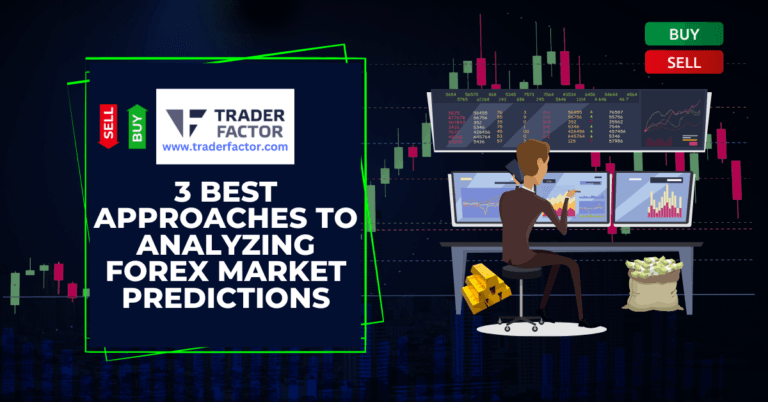 3 Best Approaches to Analyzing Forex Market Predictions - TraderFactor
