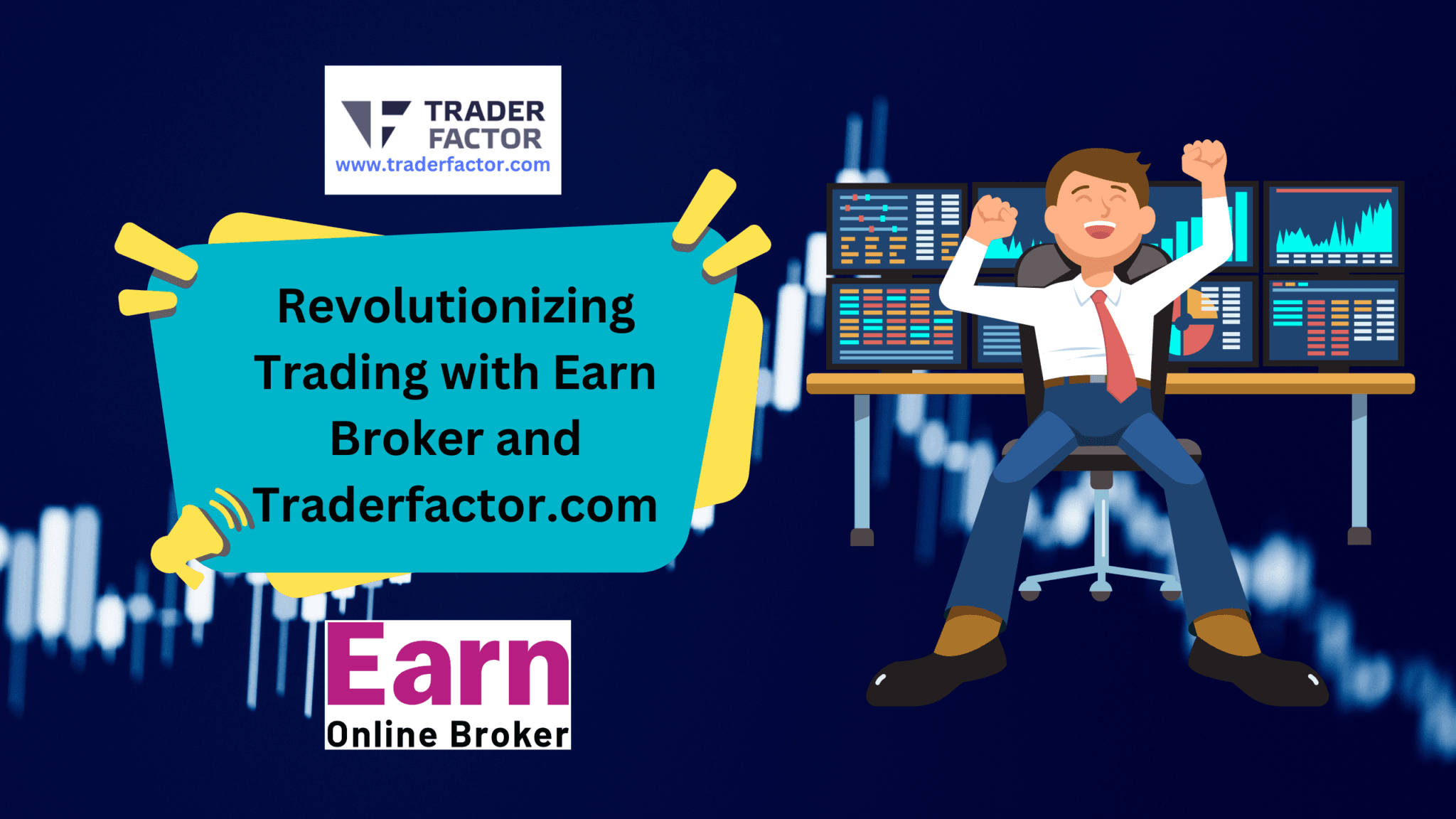 Revolutionizing Trading with Earn Broker and Traderfactor.com ...